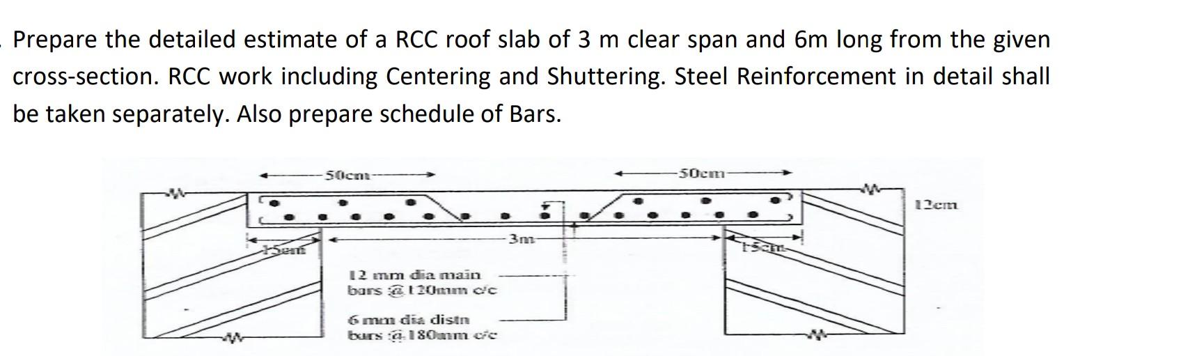 Solved Prepare the detailed estimate of a RCC roof slab of 3 | Chegg.com
