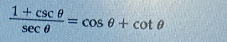 Solved 1+cscθsecθ=cosθ+cotθ | Chegg.com
