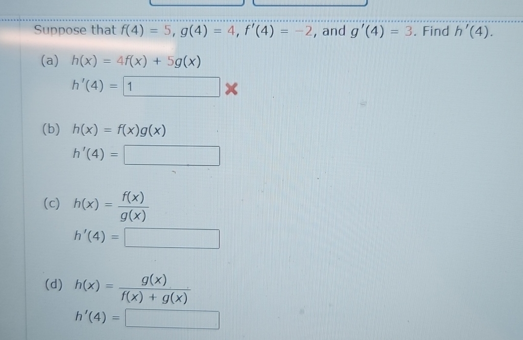 Solved Suppose that f(4)=5,g(4)=4,f'(4)=-2, ﻿and g'(4)=3. | Chegg.com