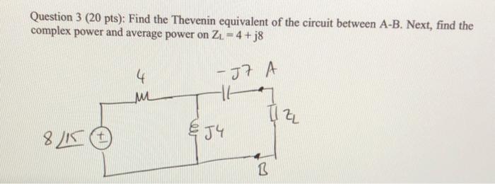 Solved Question 3(20pts) : Find the Thevenin equivalent of | Chegg.com