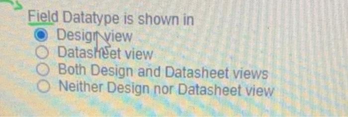 Solved Field Datatype is shown in Design view Datasheet view | Chegg.com