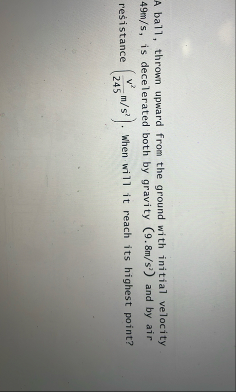 Solved A ball, thrown upward from the ground with initial | Chegg.com