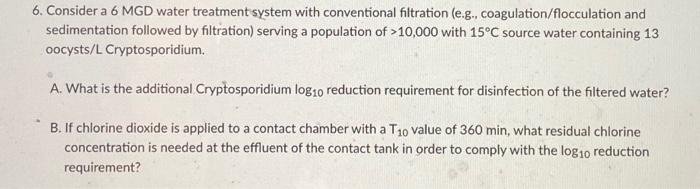 Solved 6. Consider a 6 MGD water treatment system with | Chegg.com