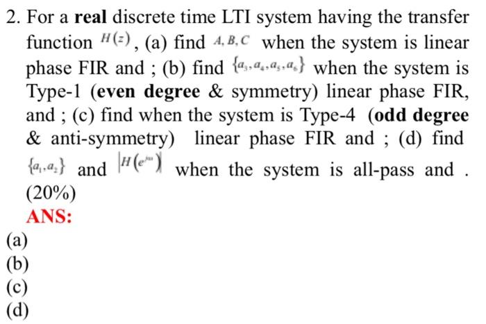2. For a real discrete time LTI system having the | Chegg.com