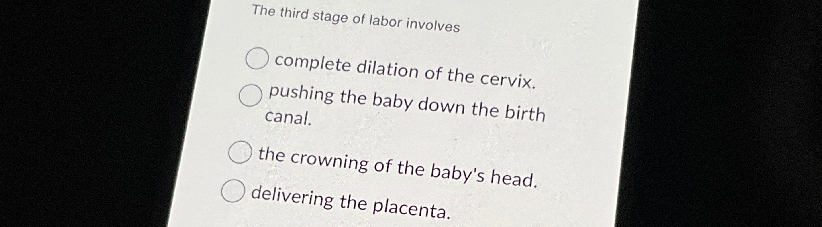 Solved The third stage of labor involvescomplete dilation of | Chegg.com