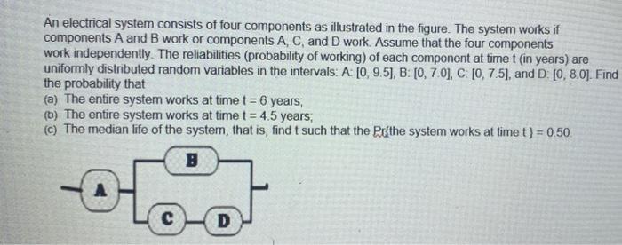 Solved An electrical system consists of four components as | Chegg.com