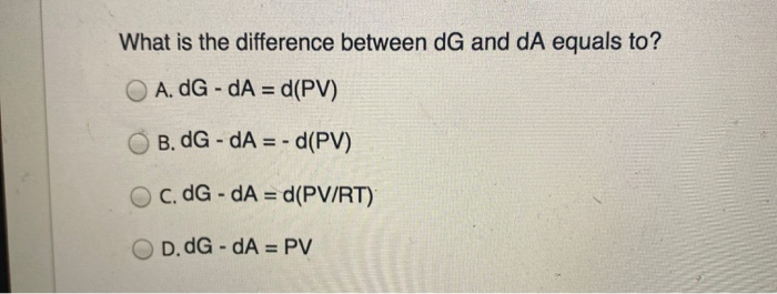 Solved What is the difference between dG and dA equals to? | Chegg.com