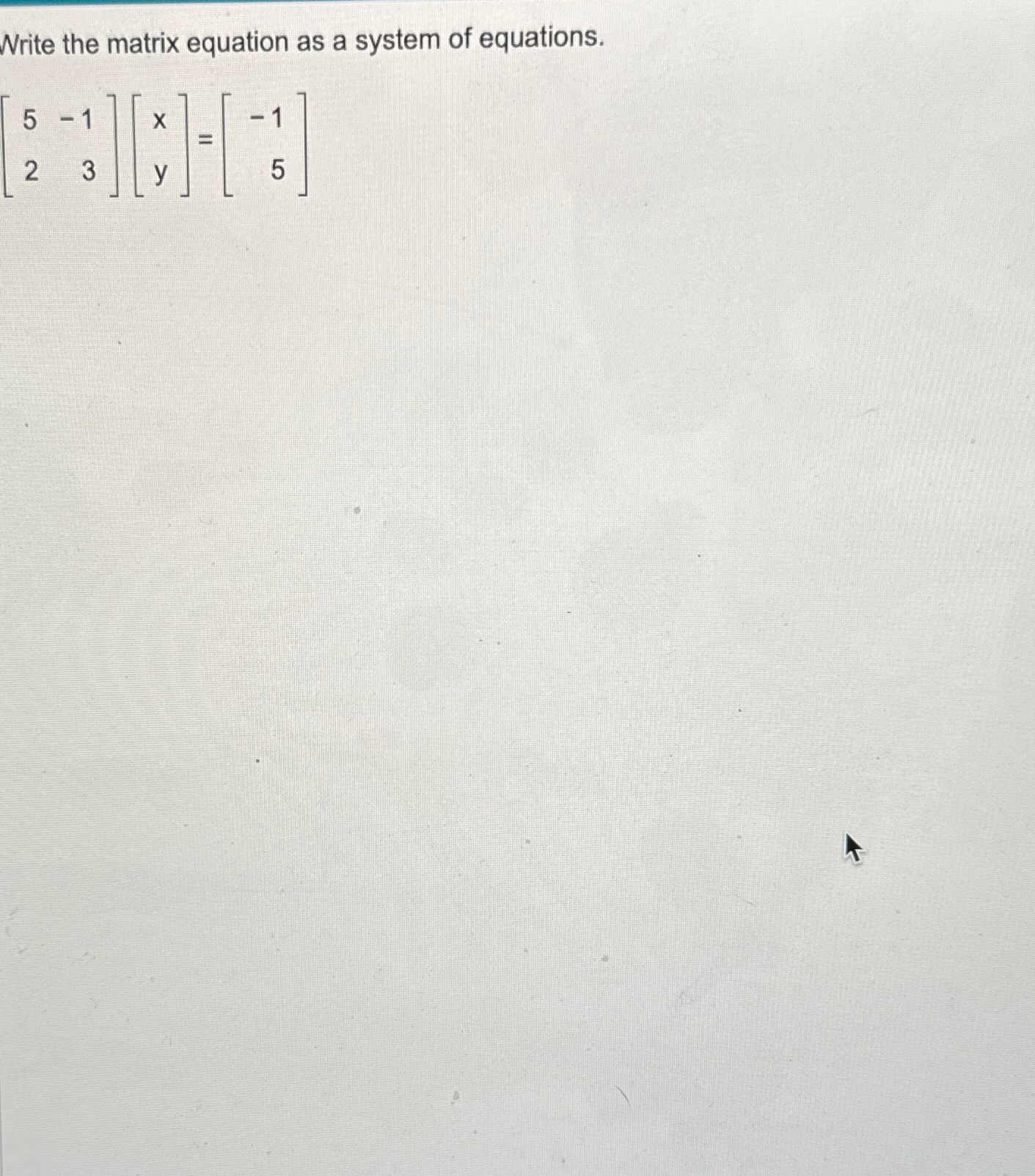 Solved Write the matrix equation as a system of | Chegg.com