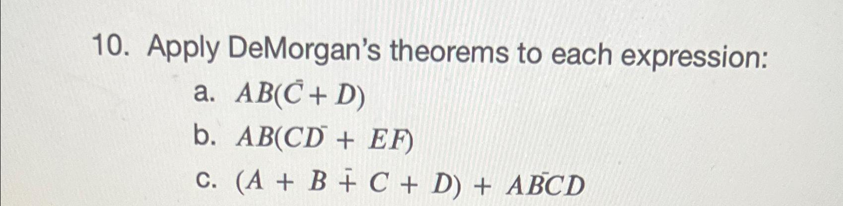 Solved Apply DeMorgan's theorems to each | Chegg.com