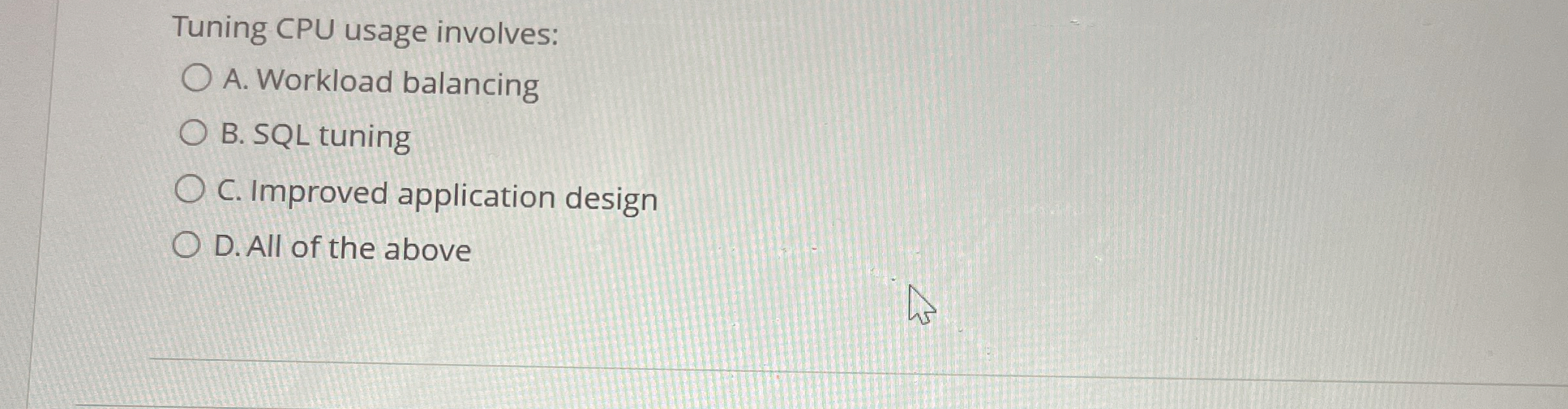Solved Tuning CPU usage involves:A. ﻿Workload balancingB. | Chegg.com