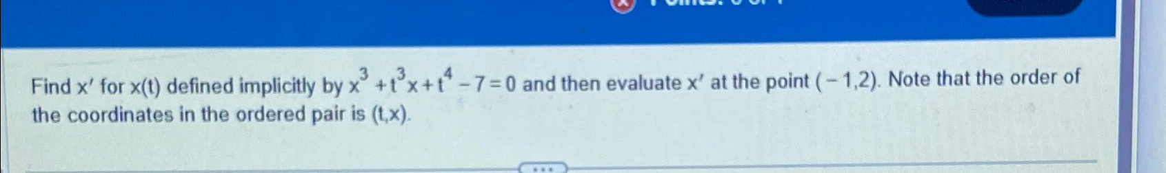 Solved Find x' for x(t) defined implicitly by | Chegg.com Solved Find x' for x(t) defined implicitly by | Chegg.com