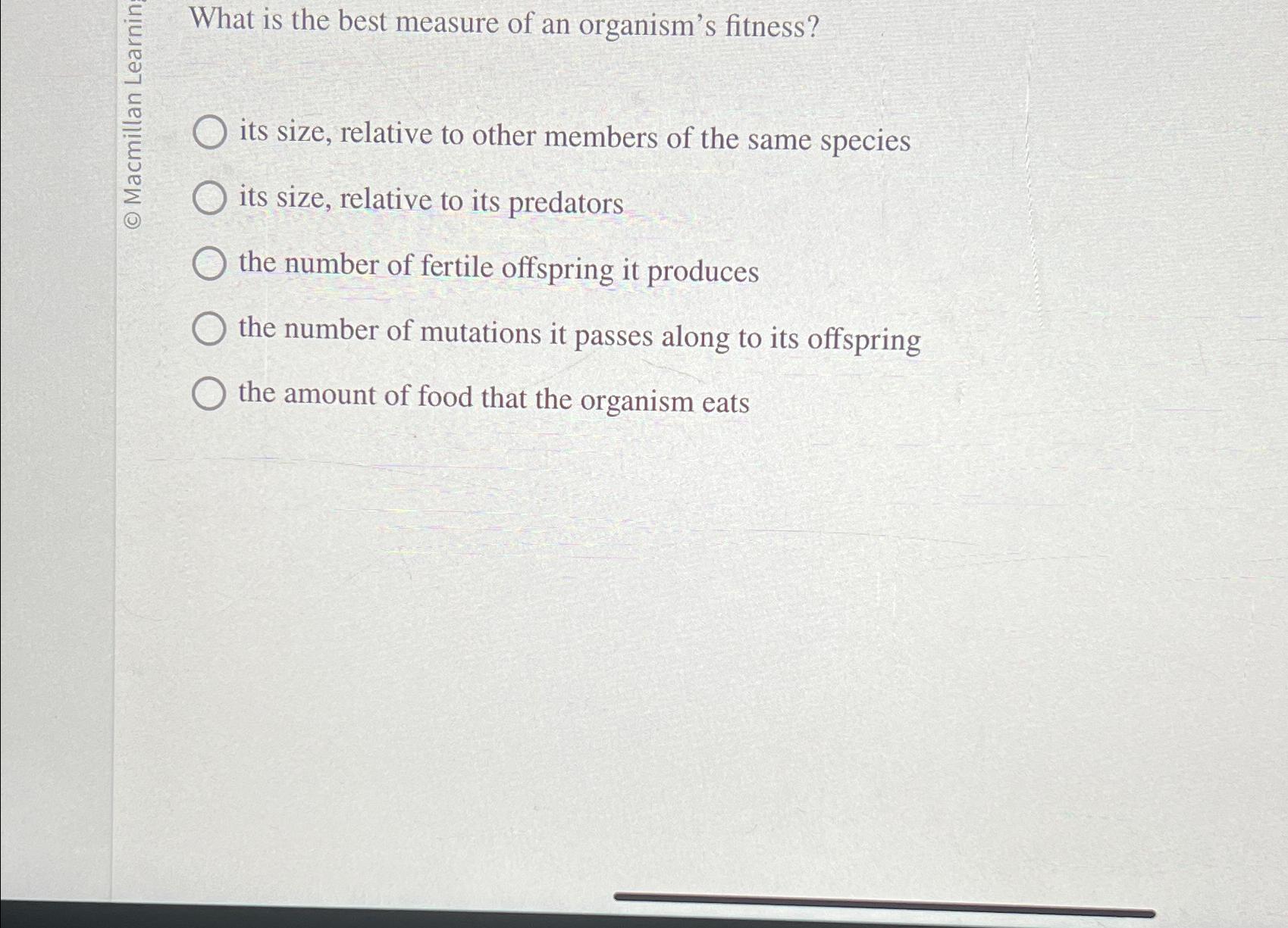 Solved What is the best measure of an organism's fitness?its | Chegg.com