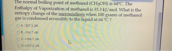 Solved The normal boiling point of methanol (CH3OH) is 64°C. | Chegg.com