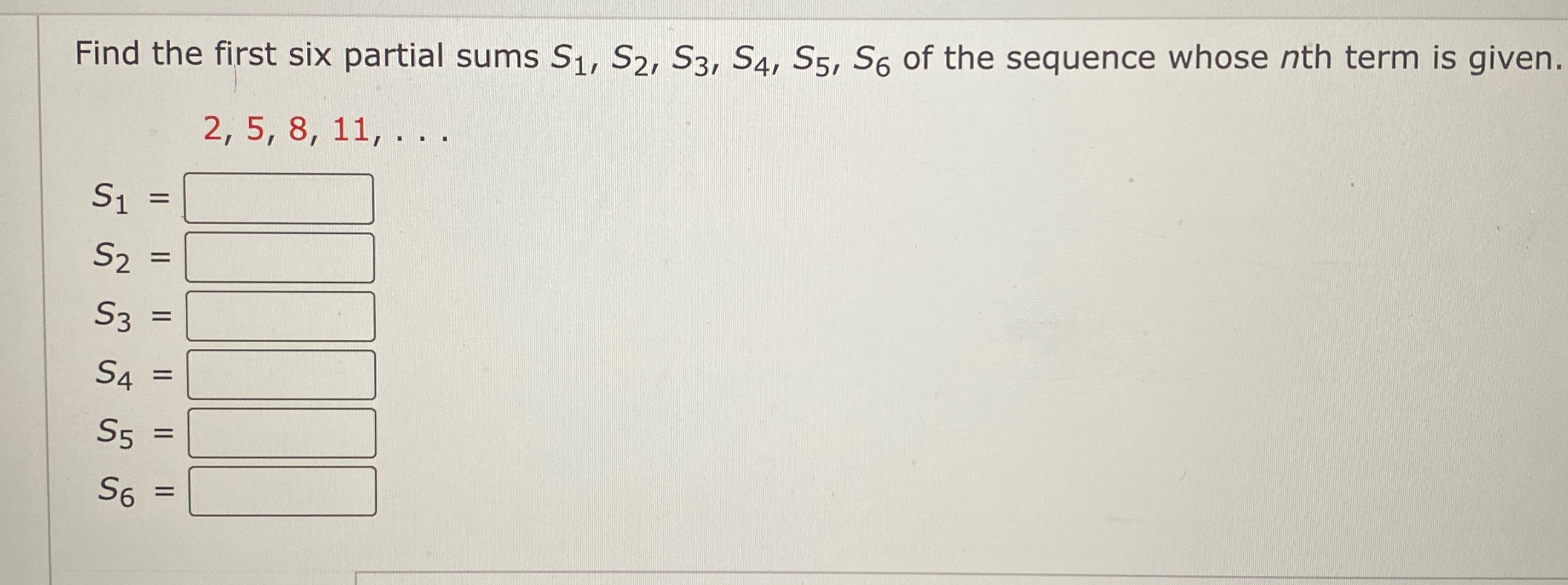 Solved Find the first six partial sums S1,S2,S3,S4,S5,S6 ﻿of | Chegg.com