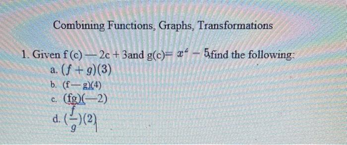 Combining Functions Graphs Transformations 1 Given