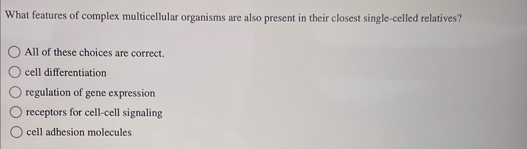 Solved What features of complex multicellular organisms are | Chegg.com