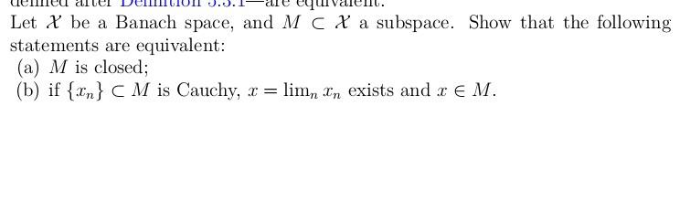 Solved Let X be a Banach space, and M⊂X a subspace. Show | Chegg.com