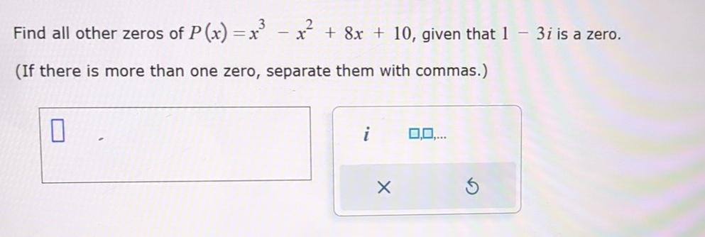 Solved Find all other zeros of P(x)=x3-x2+8x+10, ﻿given that | Chegg.com