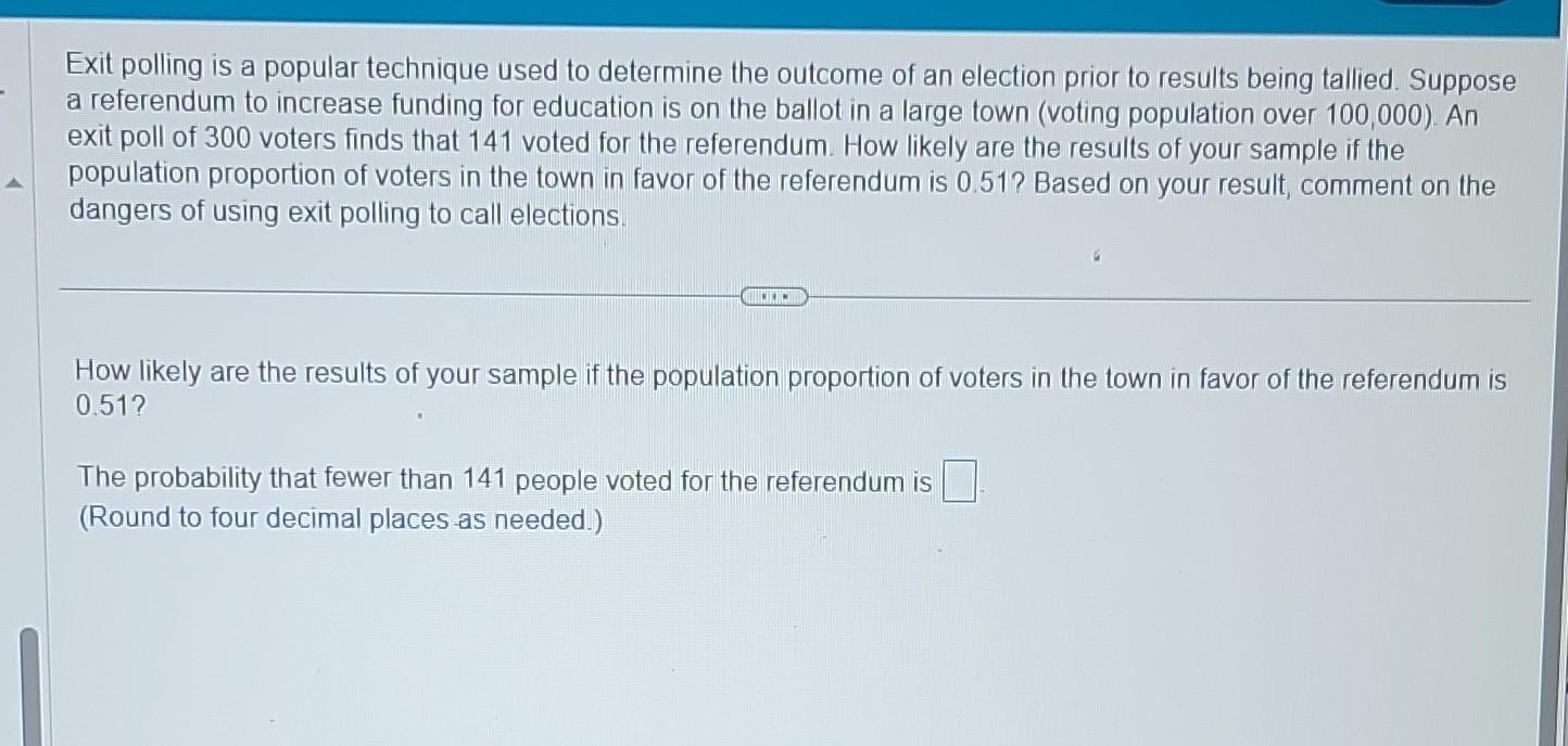 Solved Exit polling is a popular technique used to determine | Chegg.com
