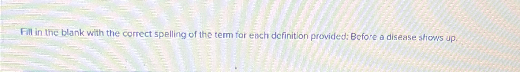 Solved Fill in the blank with the correct spelling of the | Chegg.com