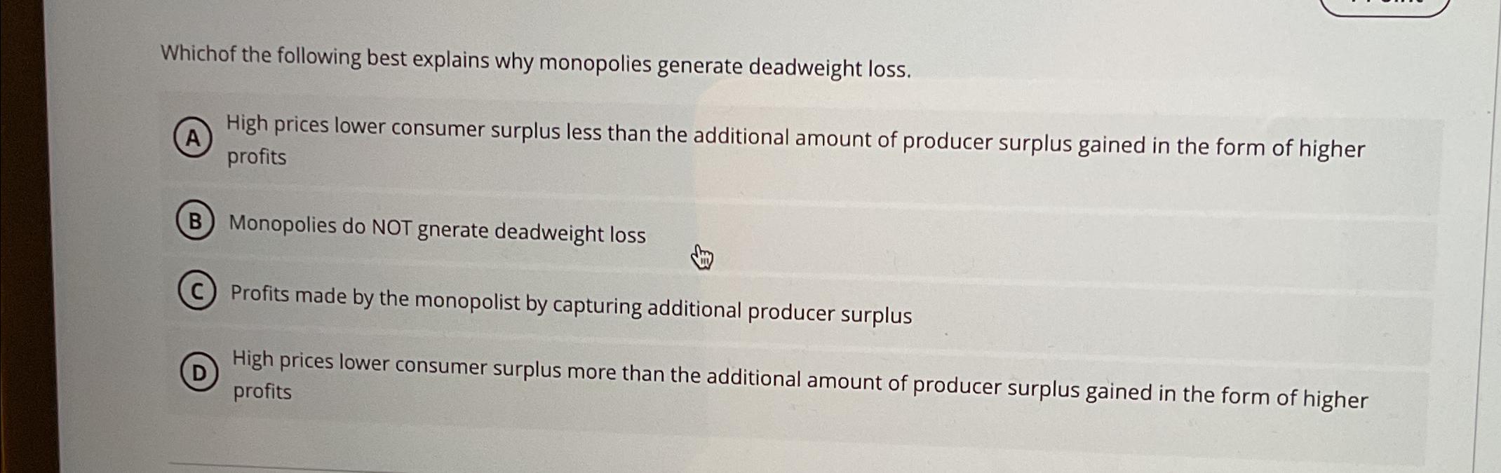 Solved Whichof the following best explains why monopolies | Chegg.com
