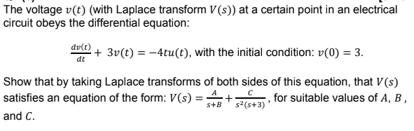 [Solved]: The voltage v(t) (with Laplace transform V(s) )