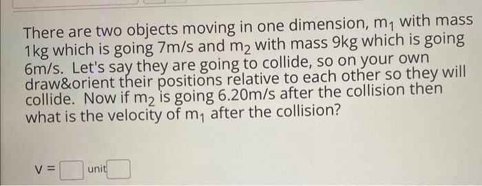 Solved There are two objects moving in one dimension, m1 | Chegg.com