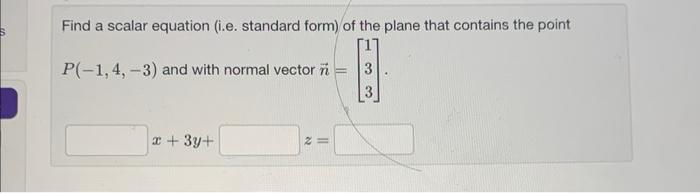 Solved Find a scalar equation (i.e. standard form) of the | Chegg.com