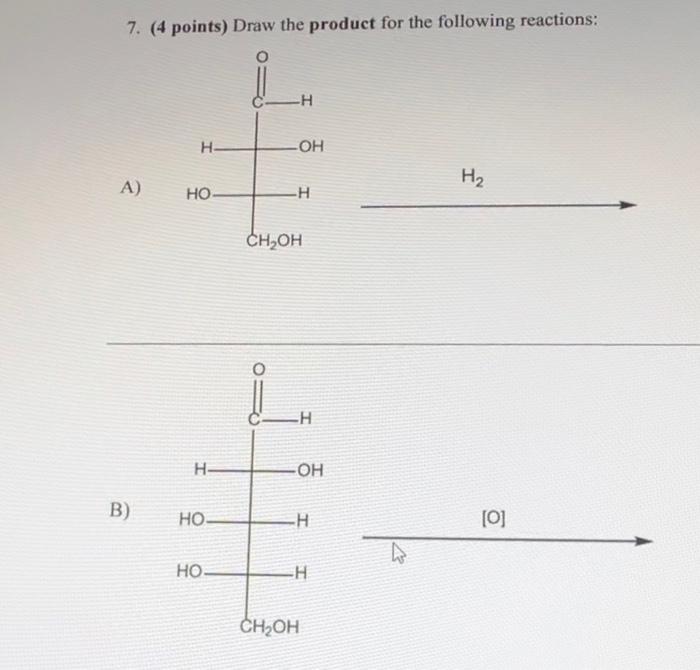 Solved 7. (4 points) Draw the product for the following | Chegg.com