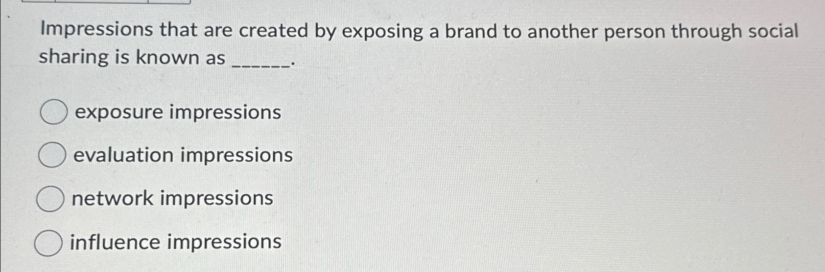 Solved Impressions that are created by exposing a brand to | Chegg.com