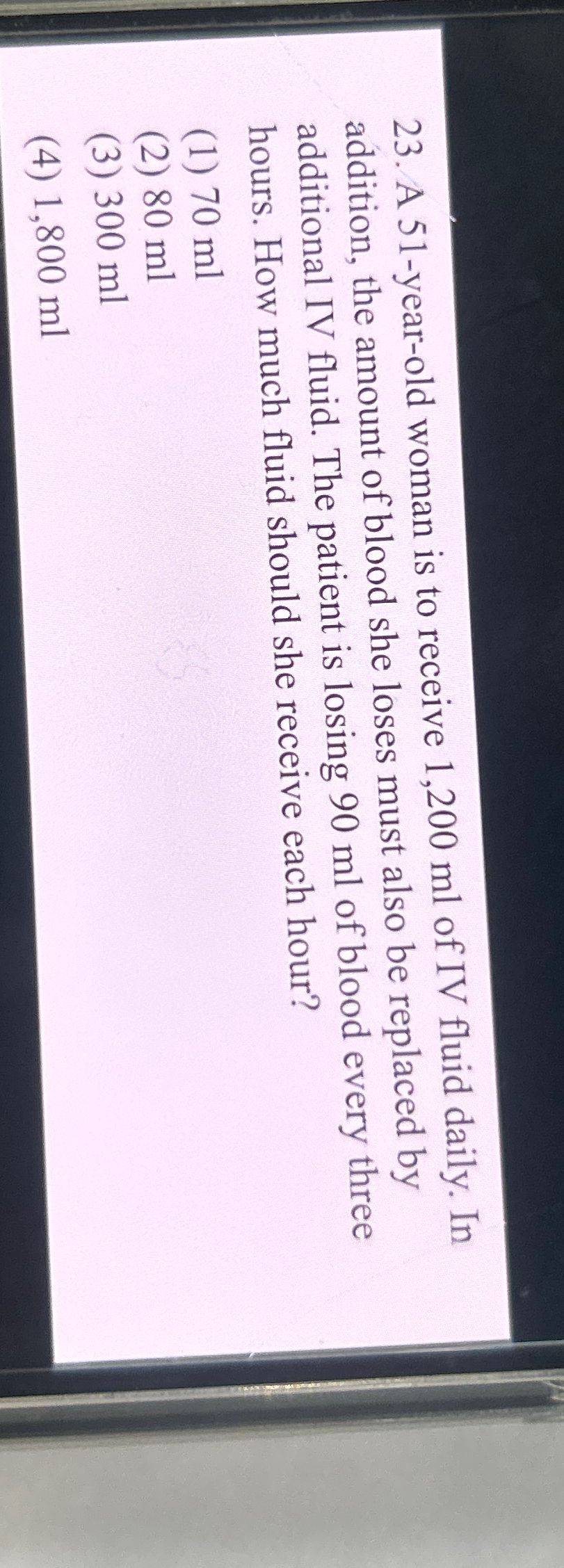 Solved A 51 -year-old woman is to receive 1,200ml ﻿of IV | Chegg.com