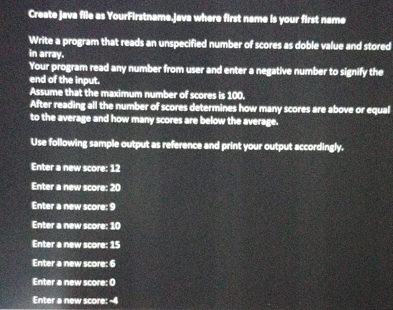 Solved Create Java fille as YourFirstname.Java where first | Chegg.com
