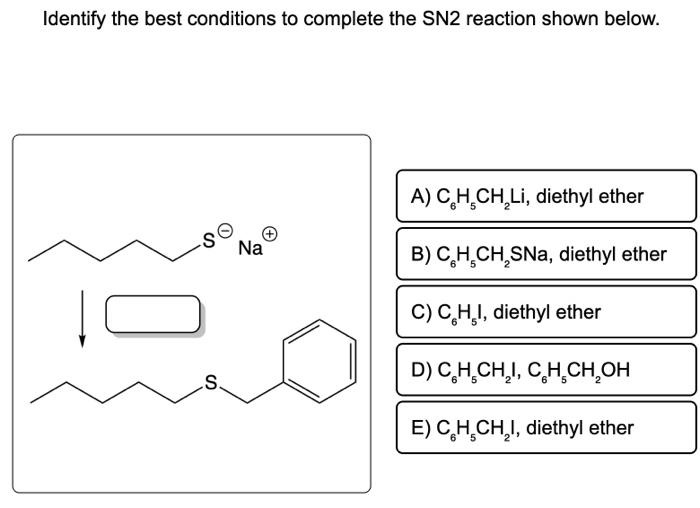 Solved Identify the best conditions to complete the SN2 | Chegg.com