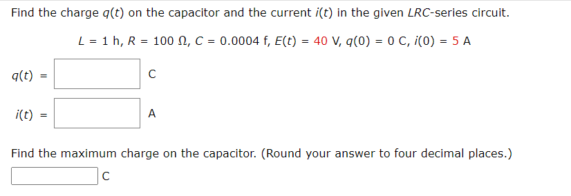Solved Find the charge q(t) on ﻿the capacitor and the | Chegg.com