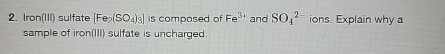 Solved Iron(III) ﻿sulfate Fe2(SO4)3 ﻿is composed of Fe3+ | Chegg.com