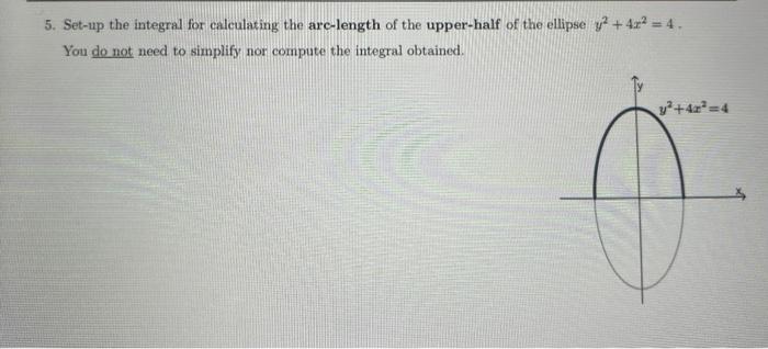Solved 5. Set-up the integral for calculating the arc-length | Chegg.com