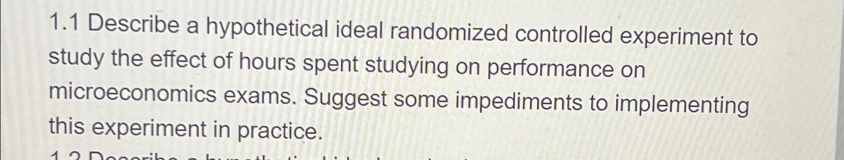 Solved 1.1 ﻿Describe a hypothetical ideal randomized | Chegg.com