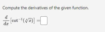 Solved Compute the derivatives of the given | Chegg.com