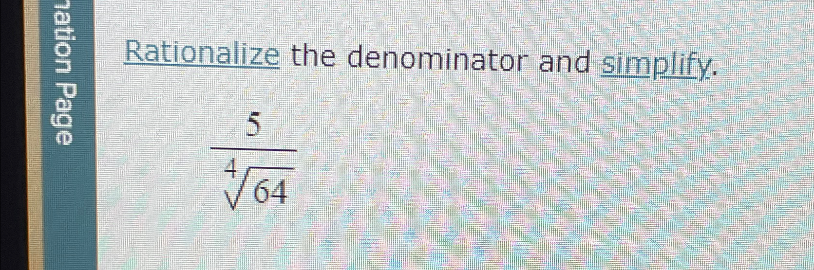 Solved Rationalize the denominator and simplify.5644 | Chegg.com