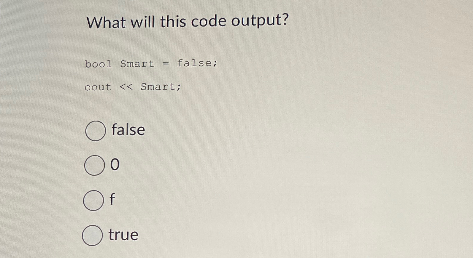 Solved What will this code output?bool Smart = ﻿false;cout | Chegg.com