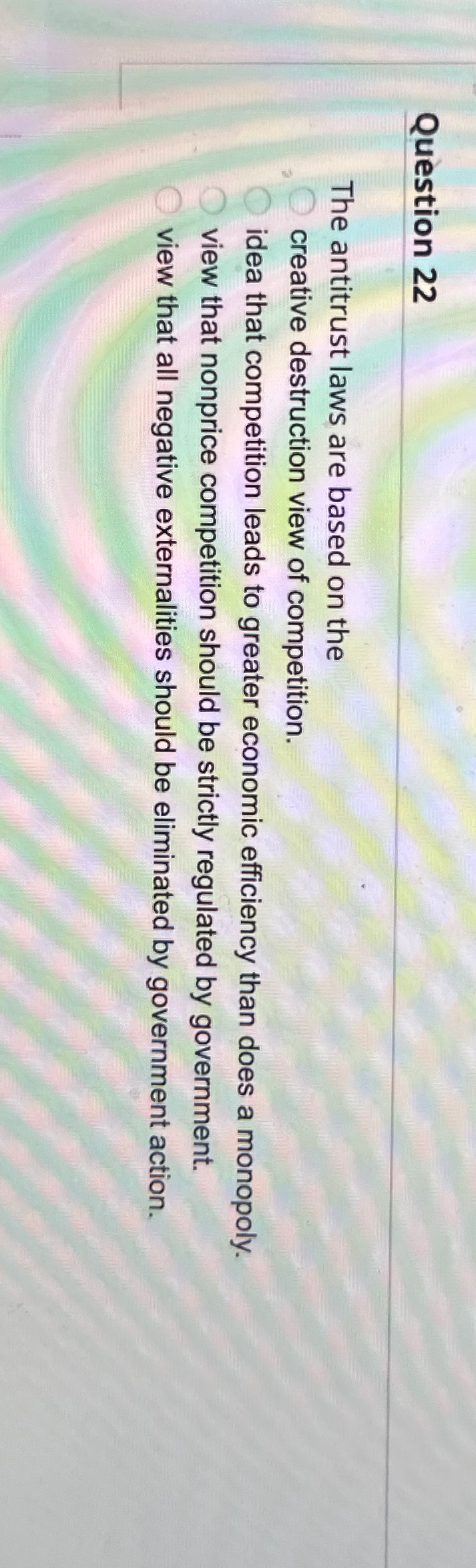Solved Question 22The antitrust laws are based on the | Chegg.com