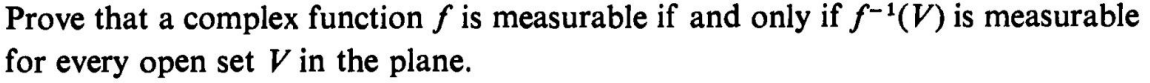 Solved Prove that a complex function f ﻿is measurable if and | Chegg.com