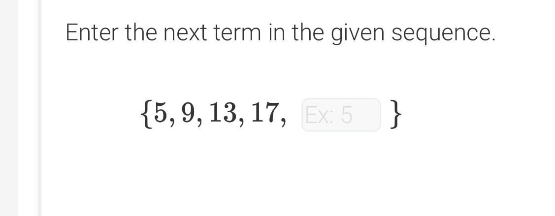 Solved Enter the next term in the given | Chegg.com