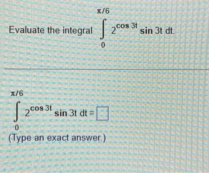 Solved Evaluate the integral ∫02cos3tsin3tdt | Chegg.com