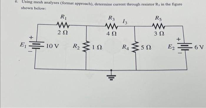 Solved 6. Using mesh analyses (format approach), determine | Chegg.com
