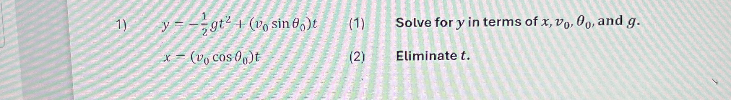 Solved 1(1) ﻿Solve for y ﻿in terms of x,v0,θ0, ﻿and g.(2) | Chegg.com