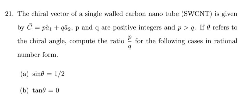 Solved 21. The chiral vector of a single walled carbon nano | Chegg.com