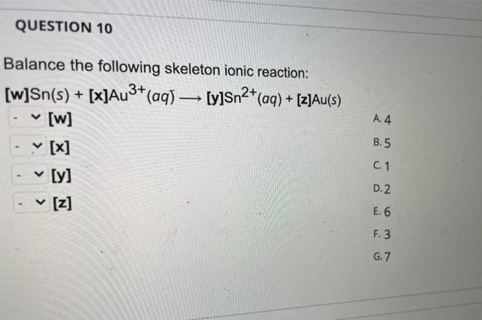 Solved QUESTION 10 A. 4 Balance the following skeleton ionic | Chegg.com