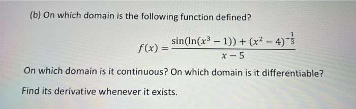 Solved (b) On which domain is the following function | Chegg.com