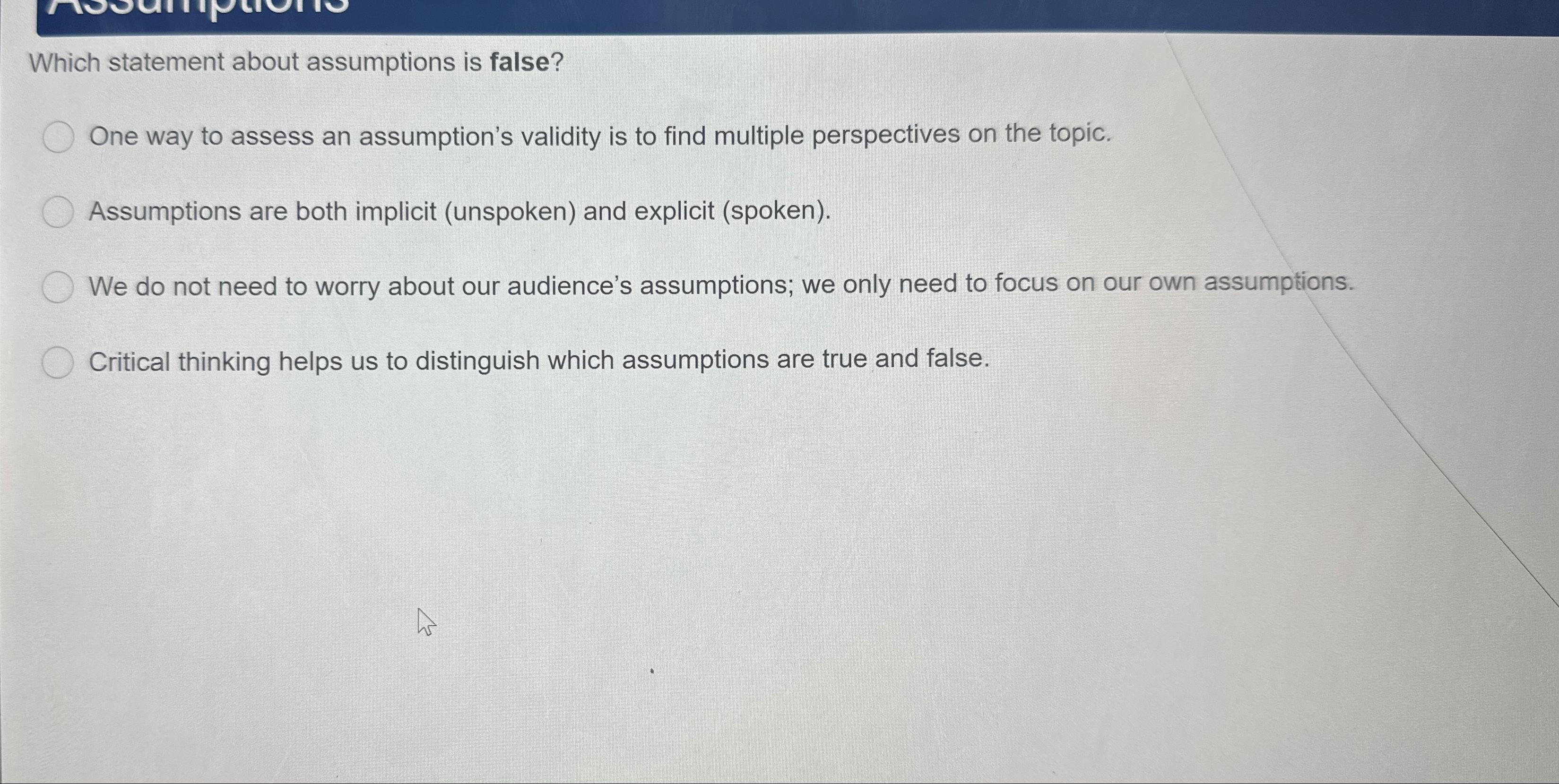 Solved Which statement about assumptions is false?One way to | Chegg.com